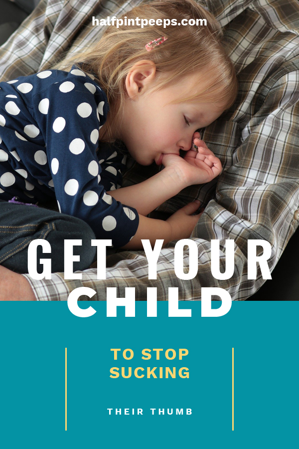Get Your Child to Stop Sucking Their Thumb | Half Pint Peeps