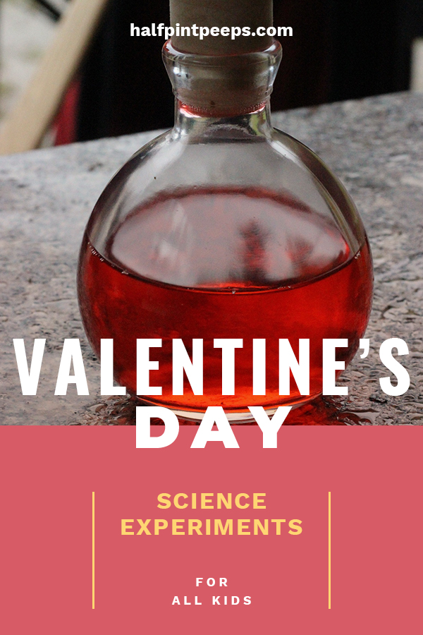 Valentine's Day Science Experiments for All Kids | Half Pint Peeps